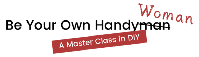 Be Your Own Handywoman Master Class - Beth Allen